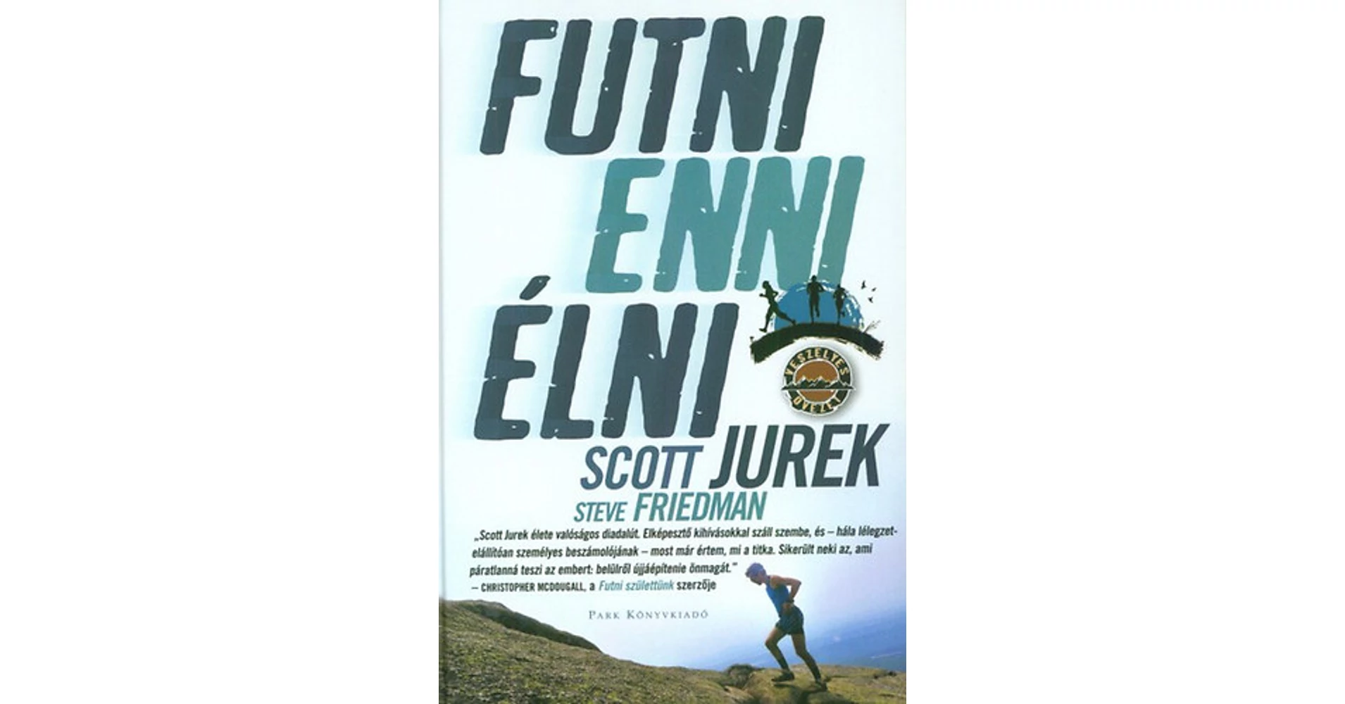 Futni, enni, élni – Scott Jurek - Futás - Könyv webáruház széles ...