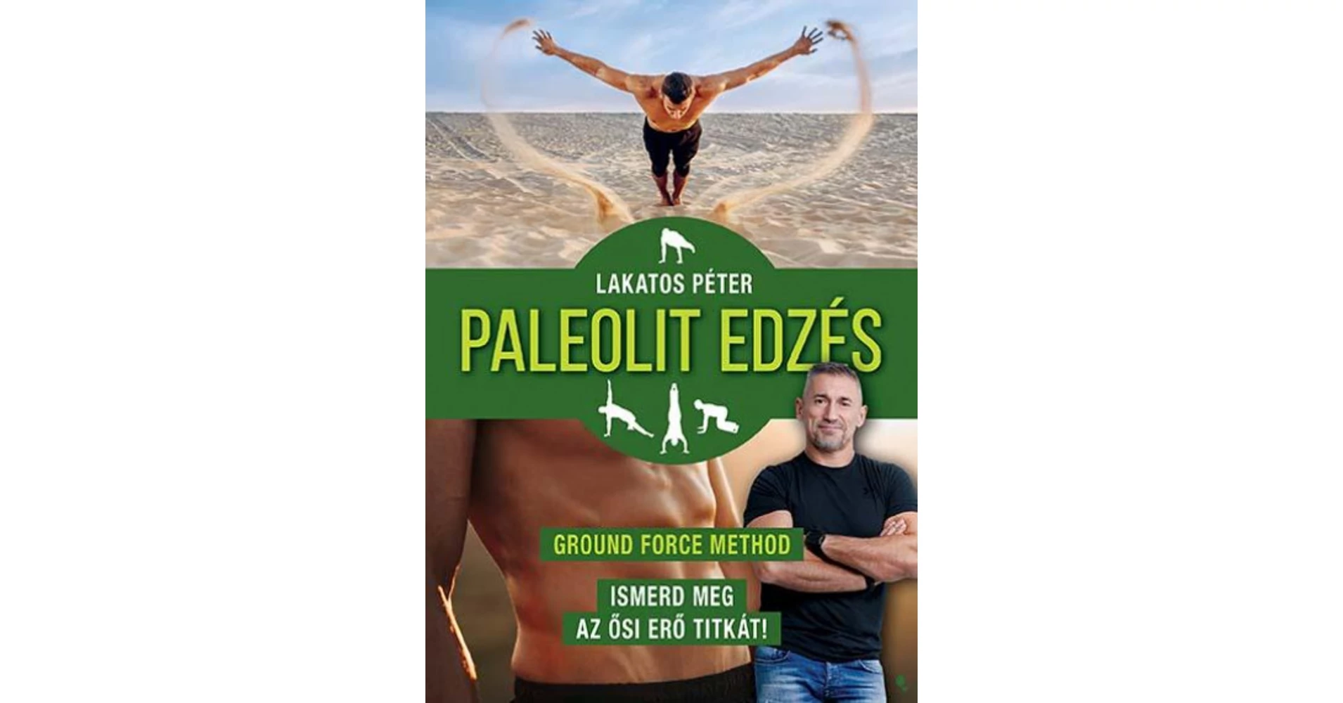 Paleolit edzés - új kiadás - Ground Force Method - Ismerd meg az ősi ...