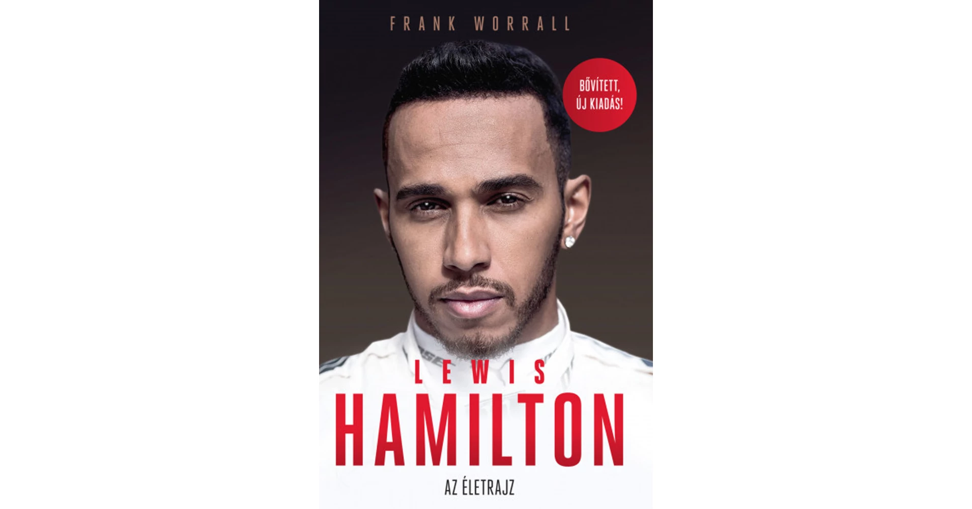Lewis Hamilton - Bővített, új kiadás - Forma–1 - Könyv webáruház széles ...