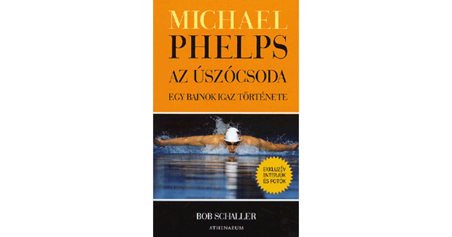 Michael Phelps az úszócsoda - Egy bajnok igaz története - Úszás - Könyv ...